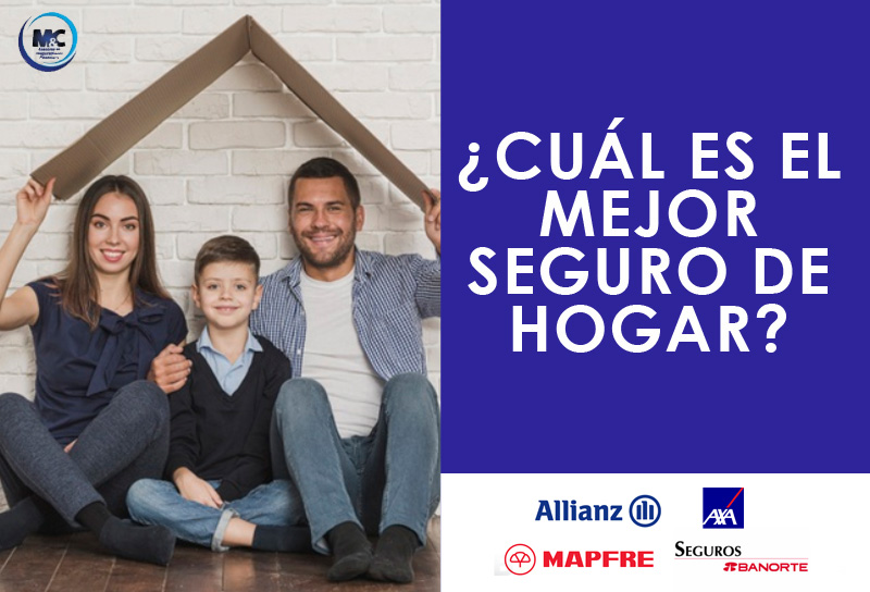 ¿Cuál es el mejor Seguro de Hogar? - M&C Consultores